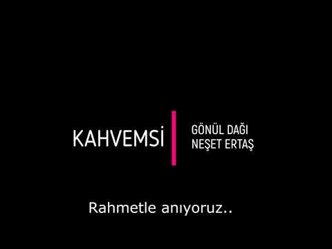 Gönül Dağı-Neşet ERTAŞ