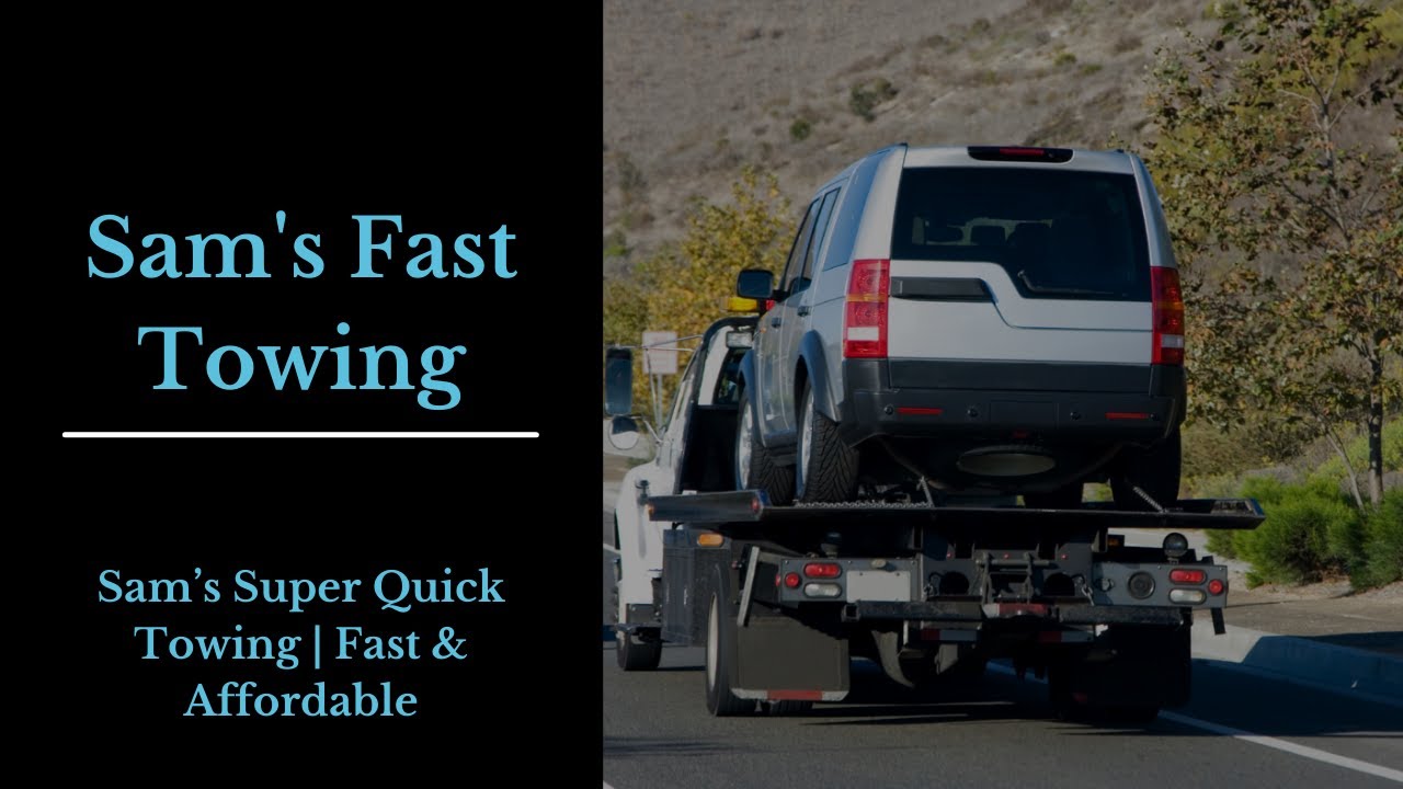 Sam's Fast Towing | Tow Truck | Roadside Assistance | Wrecker Service ...