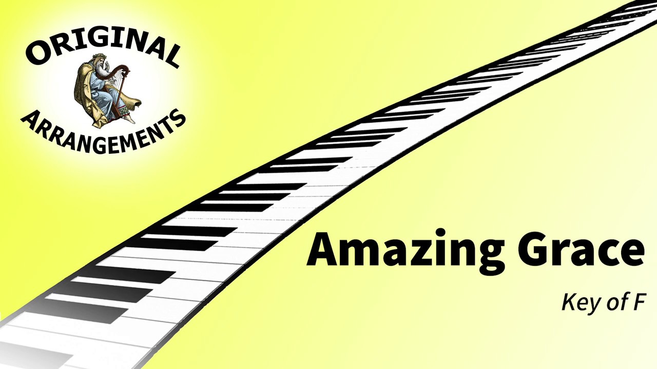 "Amazing Grace" in the Key of F - YouTube