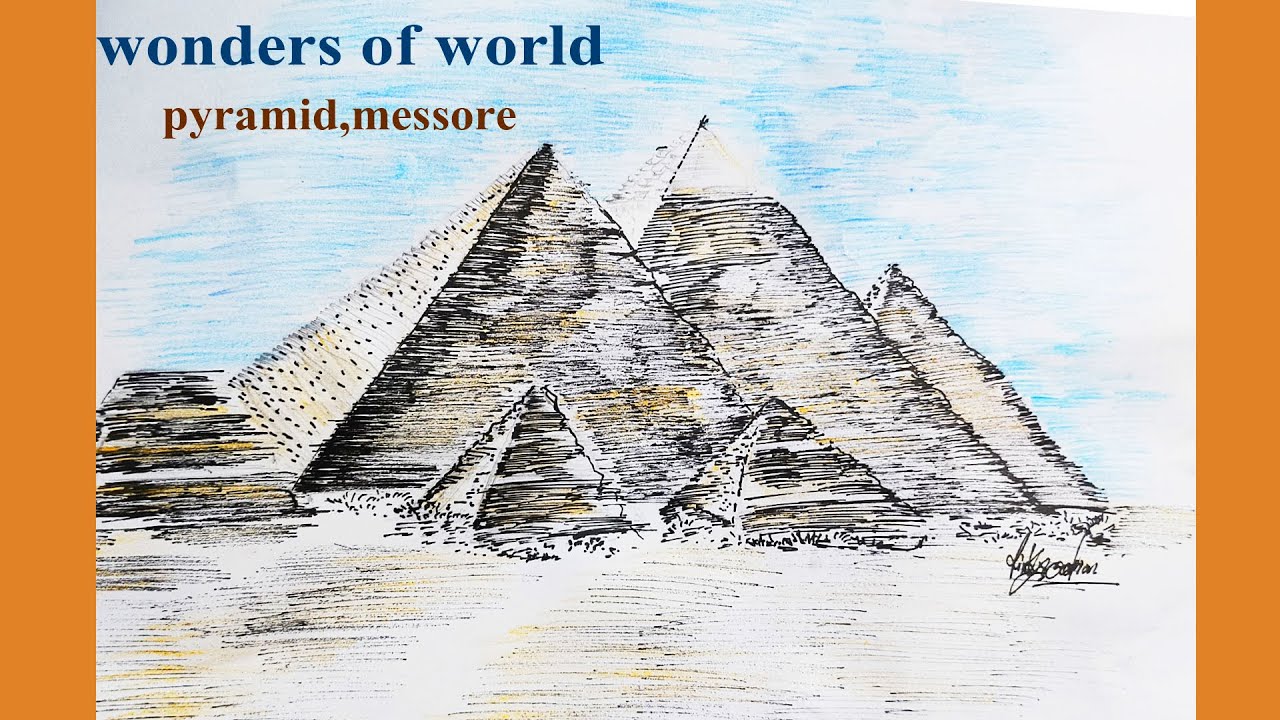 wonders of world drawing | how to draw realistic pyramid | messore ...
