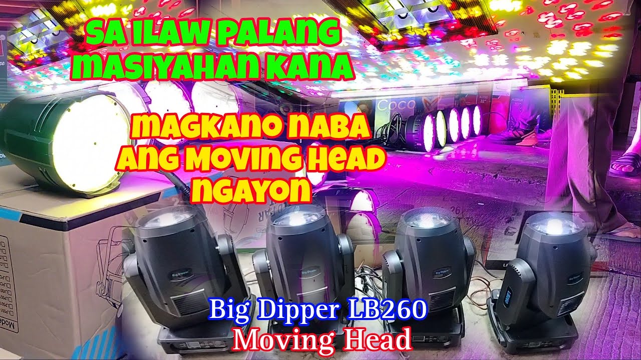 Sa ilaw palang maaliw kana || Big Dipper Moving Head binili ni Sir ...