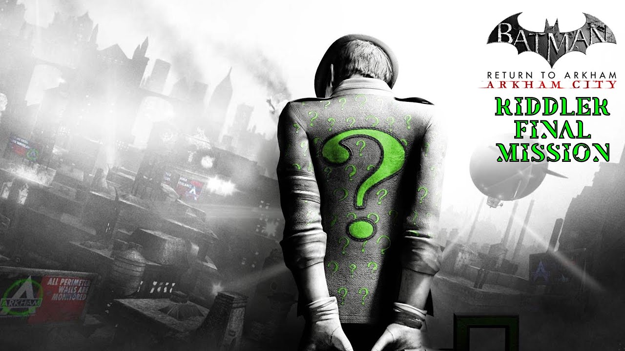 Batman Return To Arkham City Gameplay Walkthrough Final Riddler Mission ...