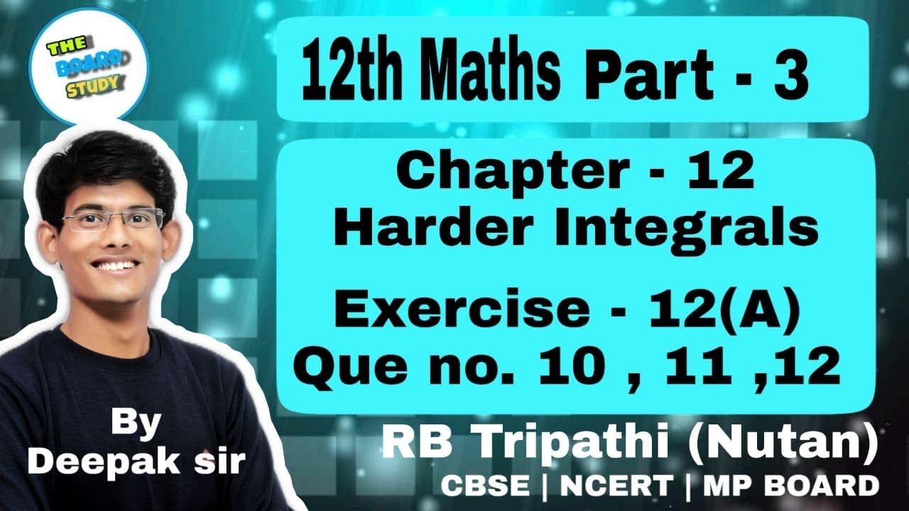 12th maths Chapter 12 Part-3 Exercise - 12(A) | Harder Integrals | R.B ...