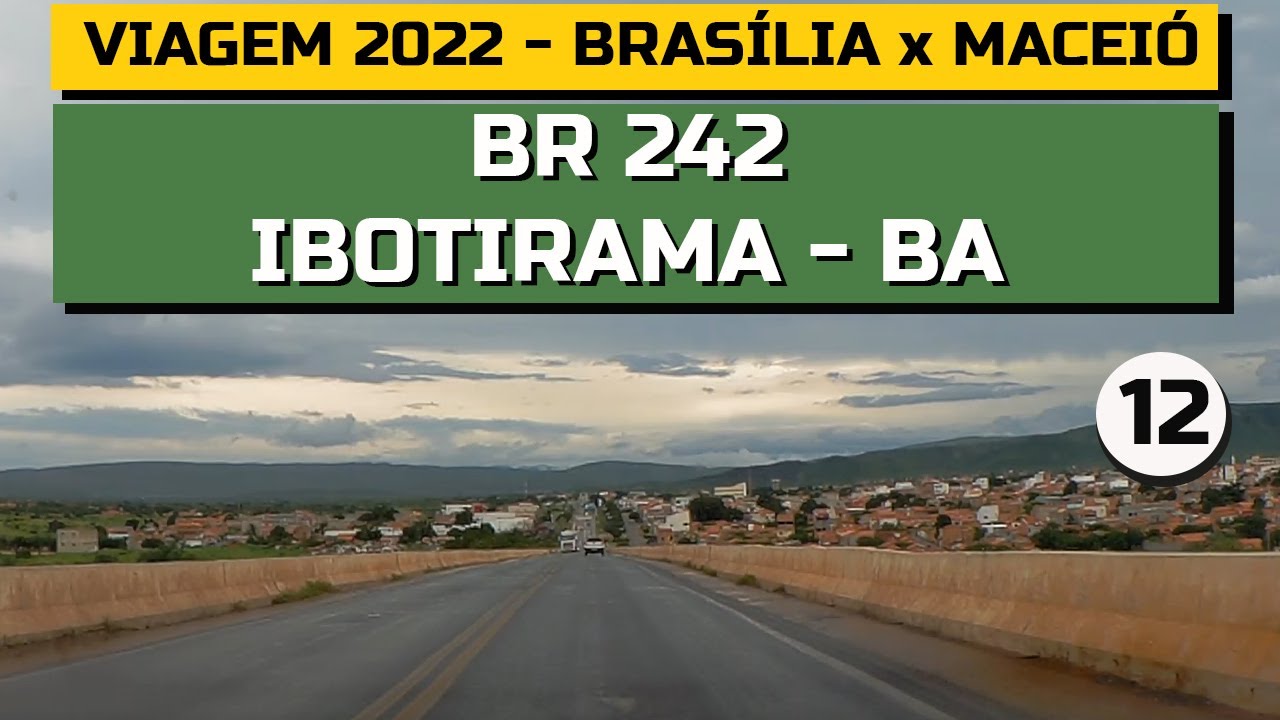 Viagem Brasília x Maceió - Parte 12 - Ibotirama - BA - BR 242 - YouTube