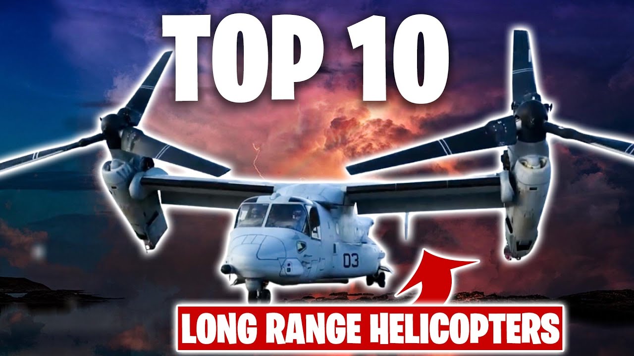 Unbelievable - The Top 10 "Long Range" Helicopters You Have to See ...