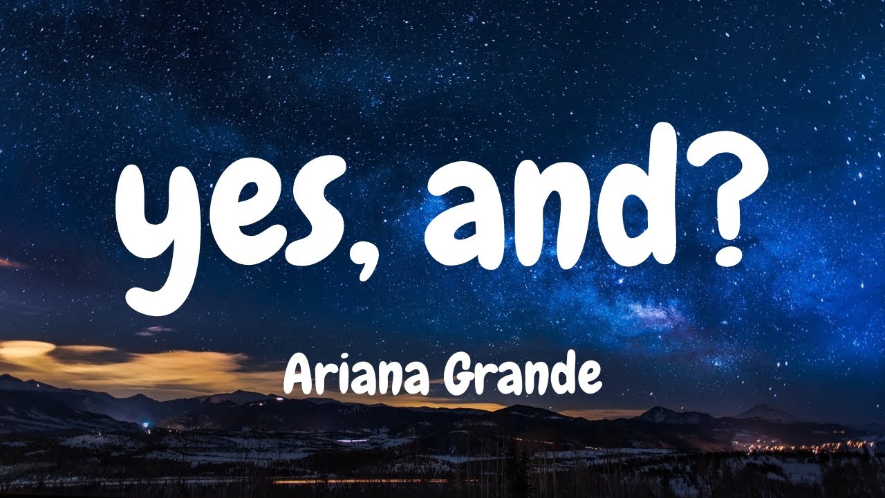 Ariana Grande - yes, and? (Lyrics) - YouTube
