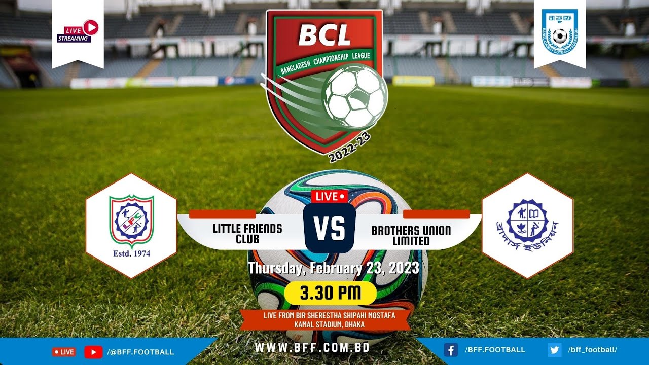 LIVE | Little Friends Club vs Brothers Union| BCL 2022-23 - YouTube