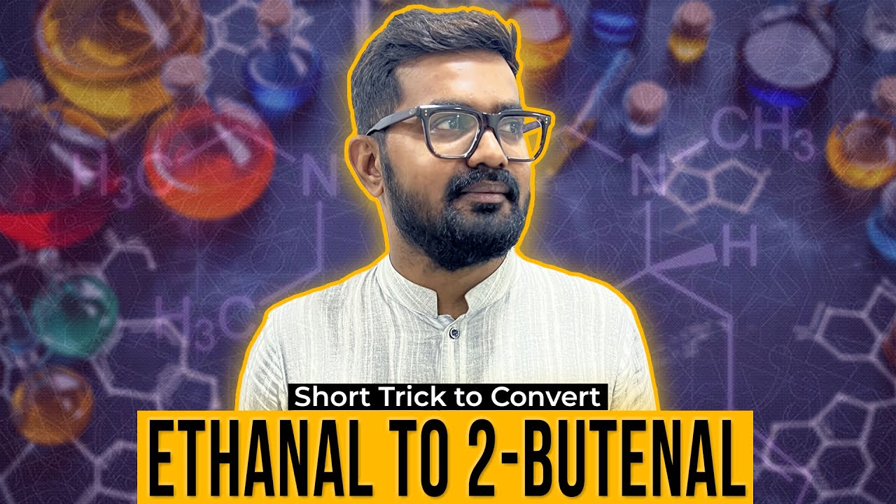 Short Trick to Convert Ethanal to 2-Butenal | Conversions of Organic ...