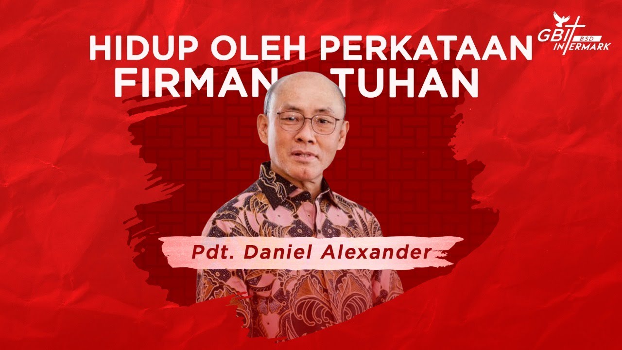 HIDUP OLEH PERKATAAN FIRMAN TUHAN - PDT. DANIEL ALEXANDER | ZOOM IBADAH ...