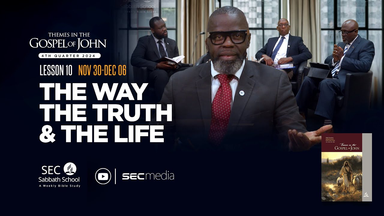 4th Quarter Lesson 10 | The Way, The Truth and The Life | #GoSEC - YouTube