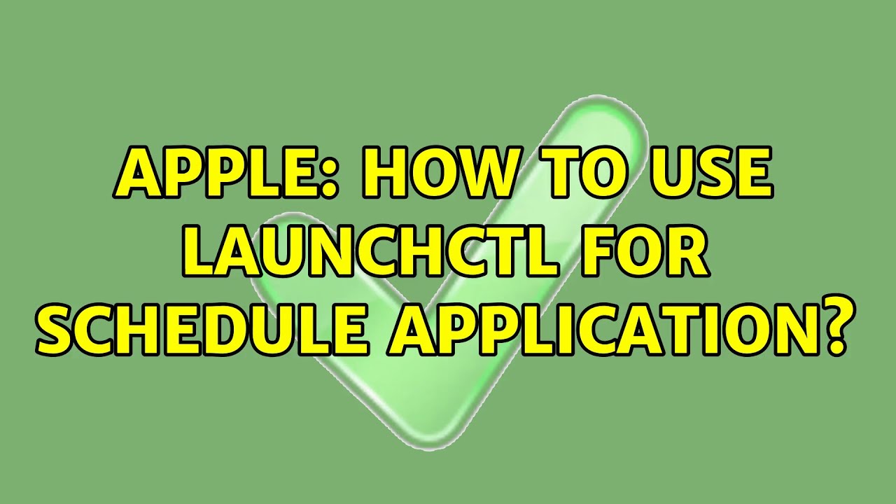 Apple: How to use Launchctl for schedule application? - YouTube