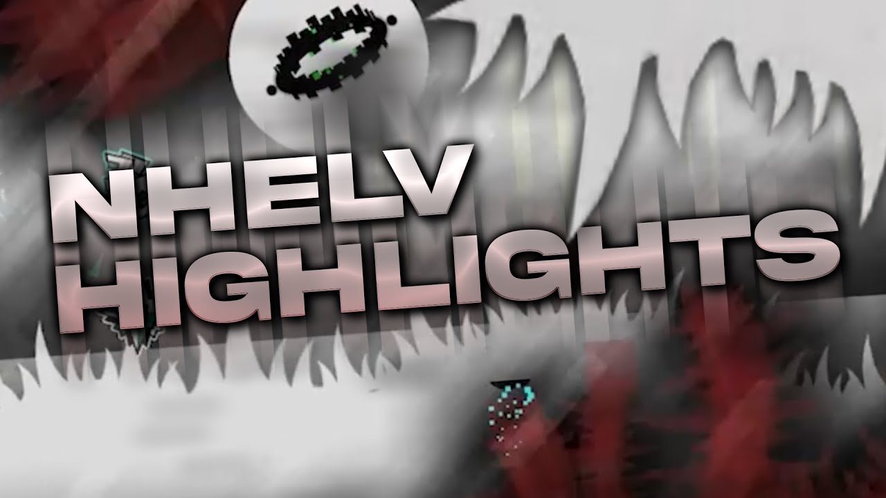 Nhelv Highlights | Geometry Dash - YouTube