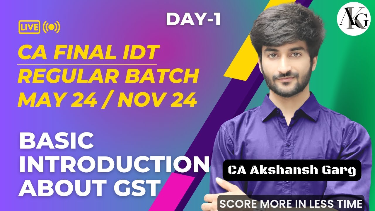 CA Final IDT Lecture 1 | Introduction About GST | May'24 / Nov'24 ... CA Final IDT Lecture 1 | Introduction About GST | May'24 / Nov'24 ...