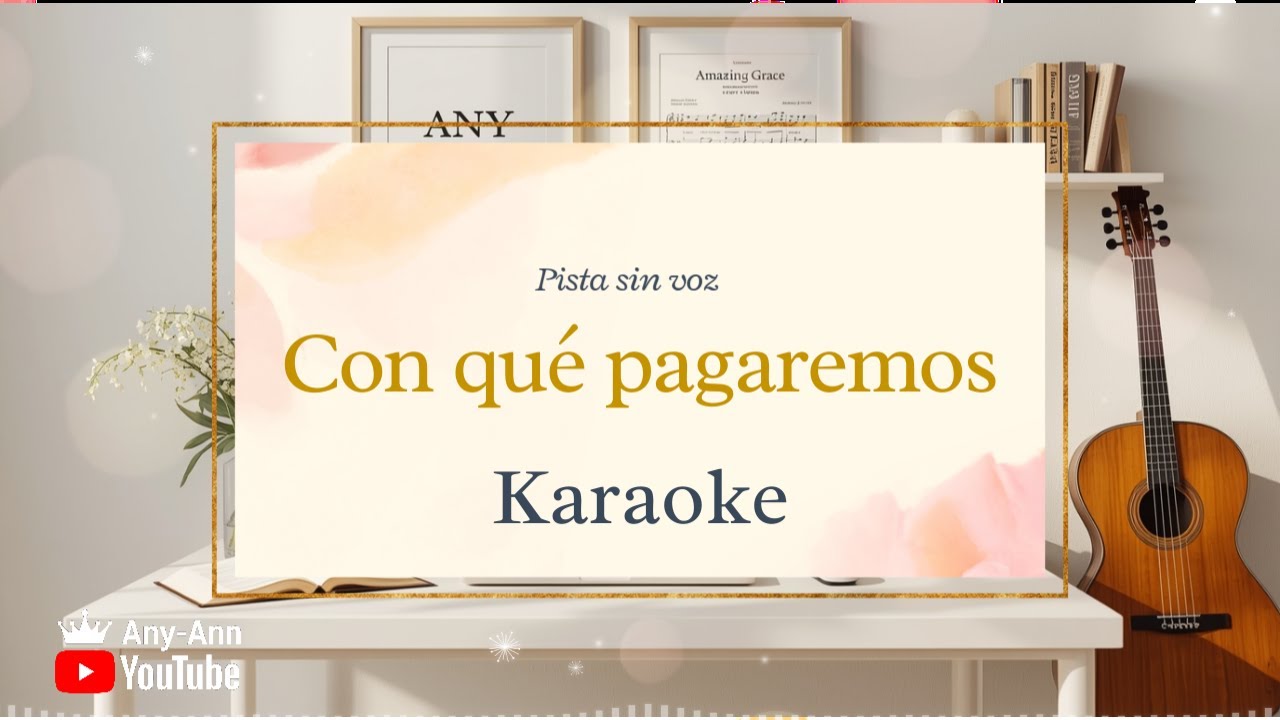Con qué Pagaremos | Karaoke Cristiano | Himno de Agradecimiento - YouTube