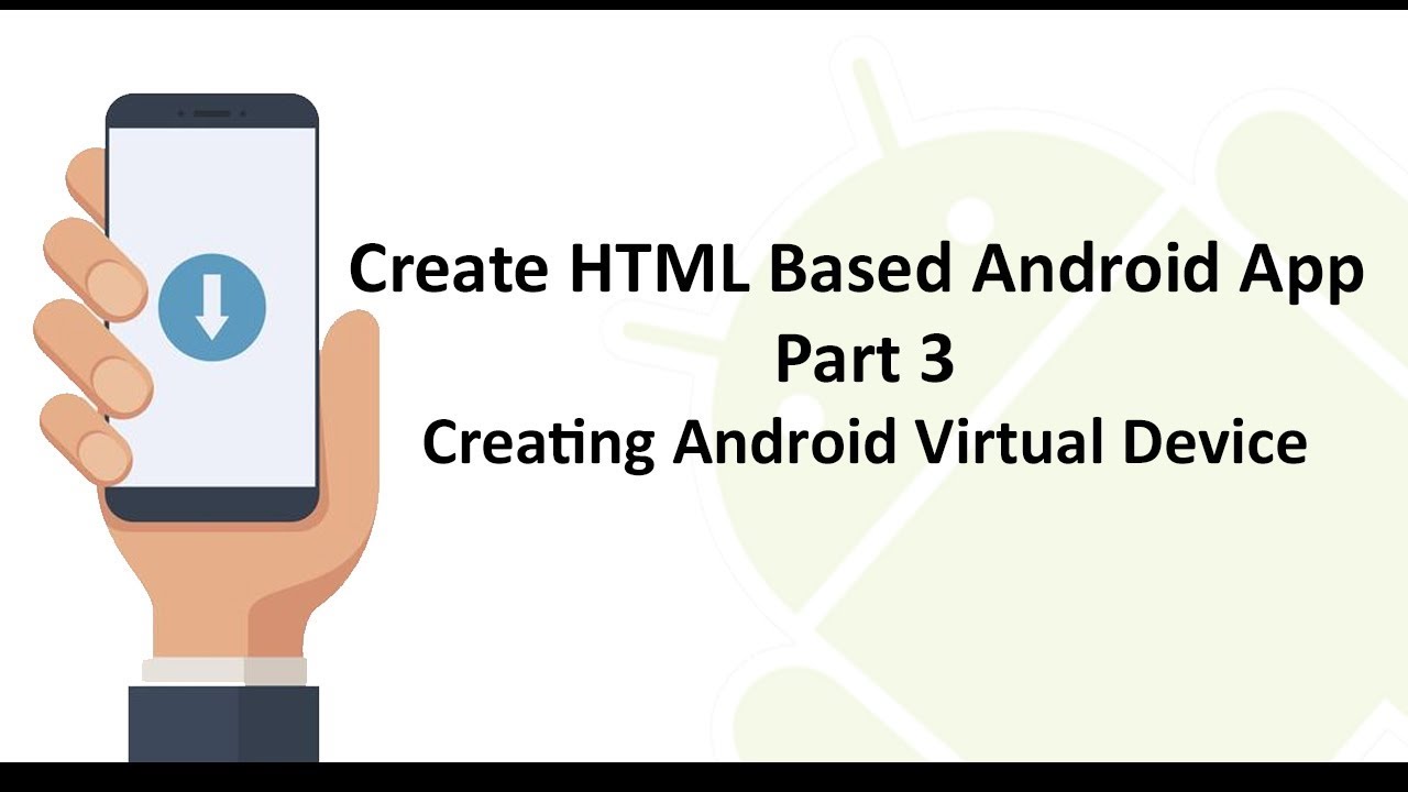 Create HTML Based Android App Part 3 - Creating Android Virtual Device ...