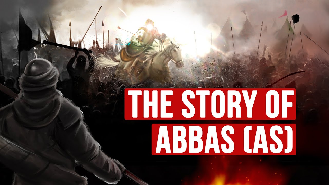 The Story Of Abbas (a.s) - YouTube
