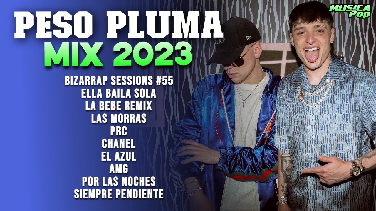 PESO PLUMA 2023 | Bizarrap Sessions 53, Ella Baila Sola Y Mas.. Mix ...