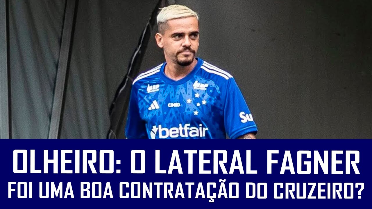 FAGNER FOI UMA BOA CONTRATAÇÃO DO CRUZEIRO? LATERAL EX CORINTHIANS ...