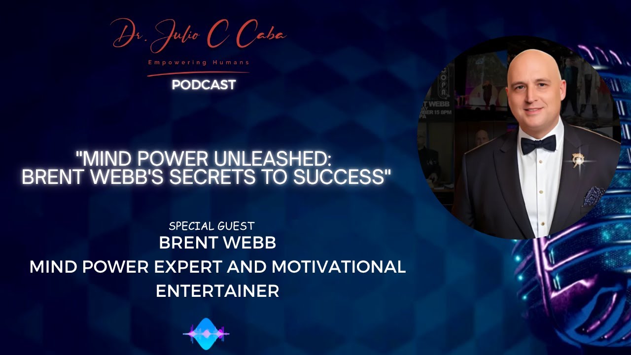 #MindPower Unleashed: Brent Webb's #Secrets to Success - YouTube