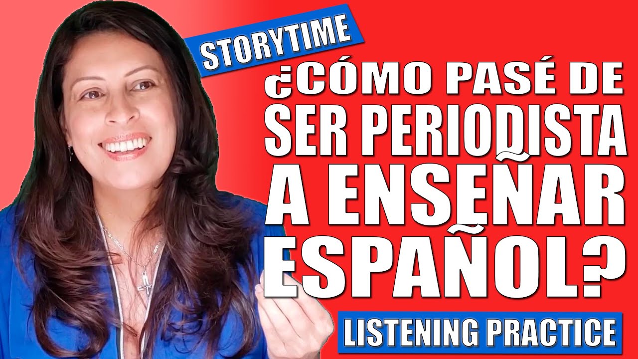 STORYTIME: Mi historia enseñando español | My story teaching Spanish ...