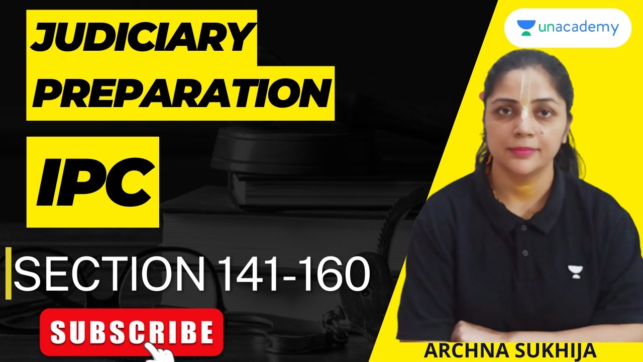 INDIAN PENAL CODE | SECTION 141 - 160 | ARCHNA SUKHIJA | LET'S CRACK JUDICIARY EXAMS - YouTube