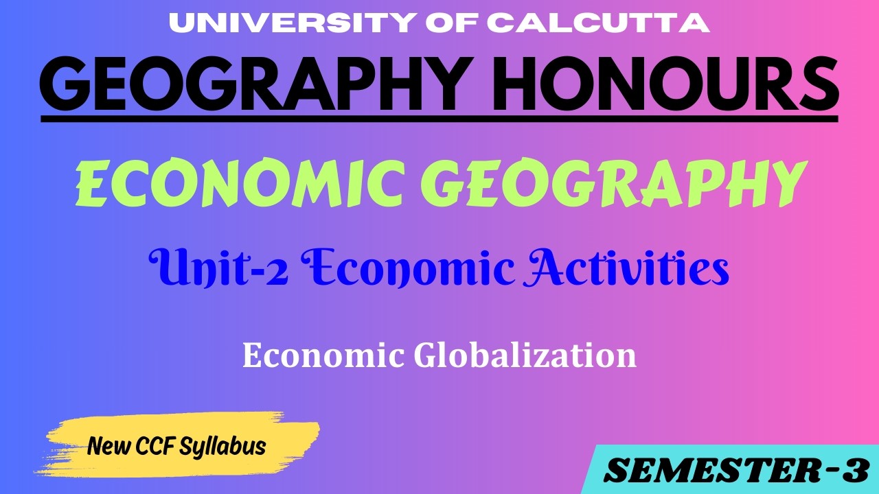 Economic Globalization: Concept & Impact | Economic Geography | Honours ...