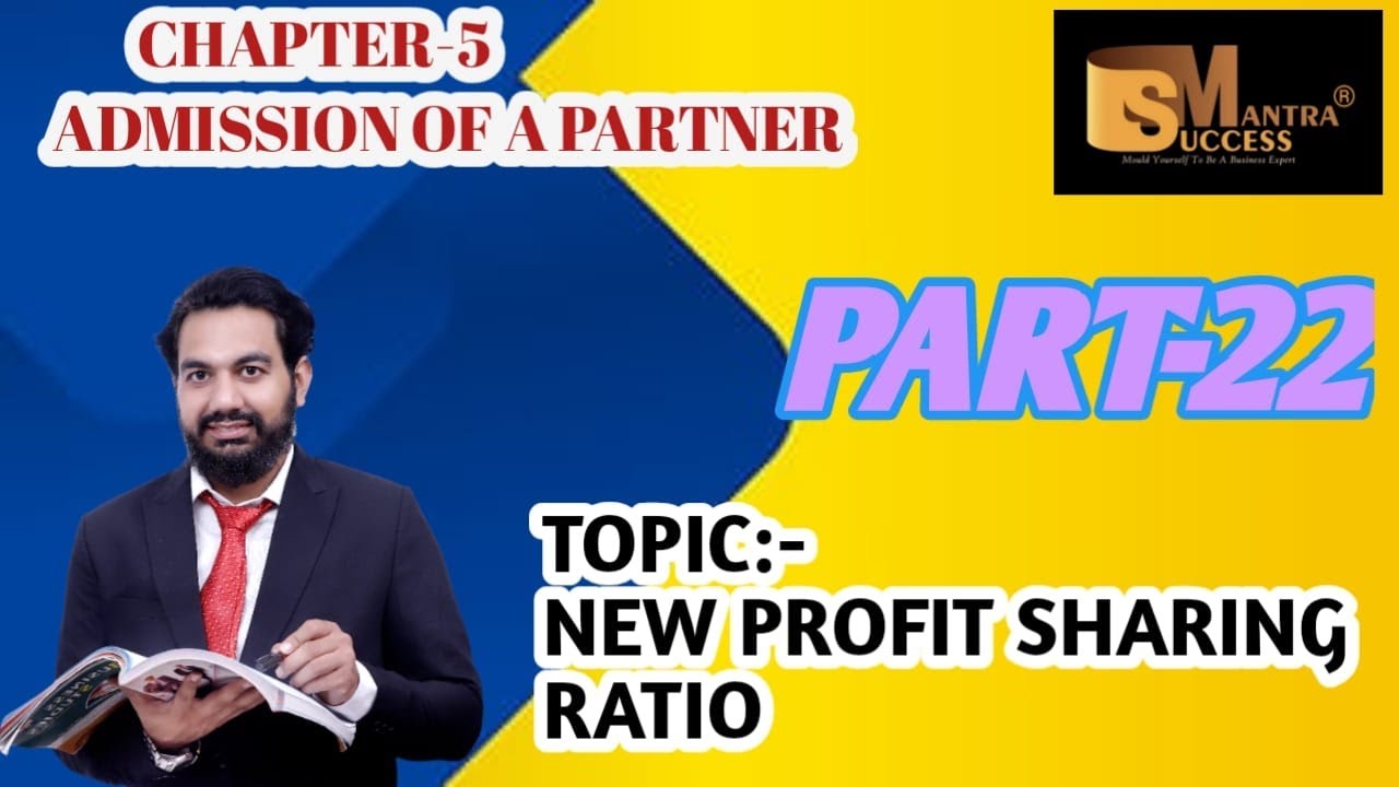 NEW PROFIT SHARING RATIO || CHAPTER-5 ADMISSION OF A PARTNERS || CLASS ...