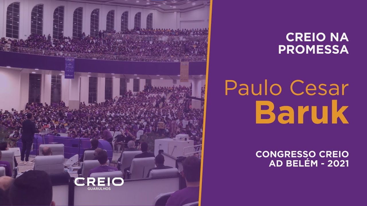 Paulo Cesar Baruk - Congresso CREIO 2021 | Adolescentes da AD Belém ...