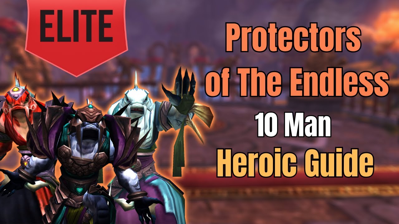10 Man Heroic ELITE Protectors of the Endless Guide | Terrace of ...