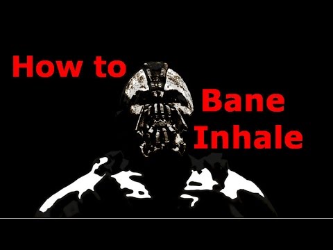 Bane Inhale Tutorial - YouTube