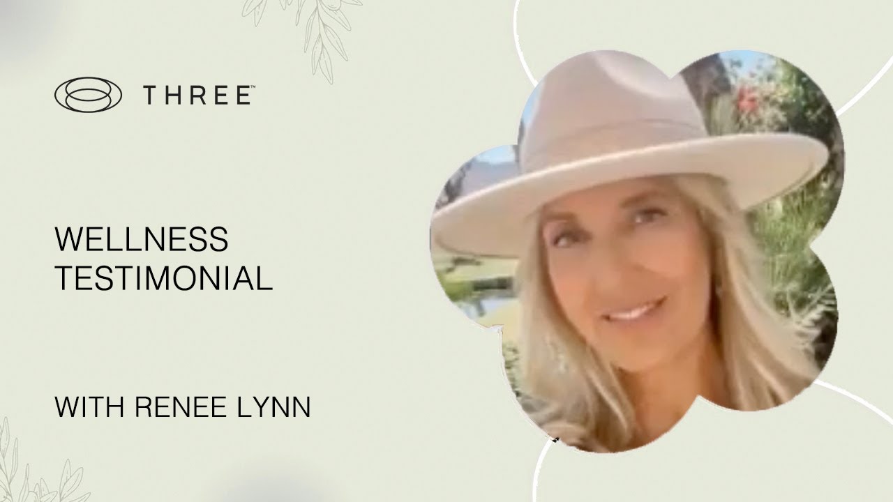 THREE Wellness Testimonial With Renee Lynn - YouTube