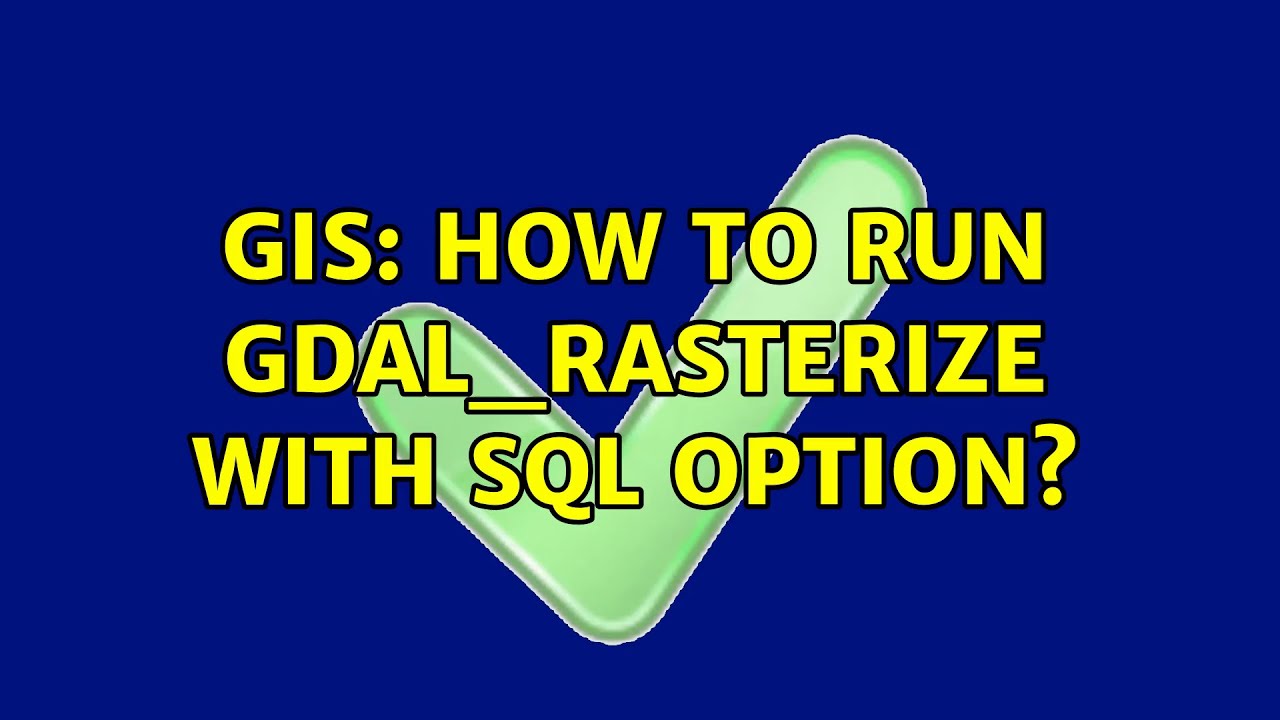 GIS: How to run gdal_rasterize with sql option? - YouTube