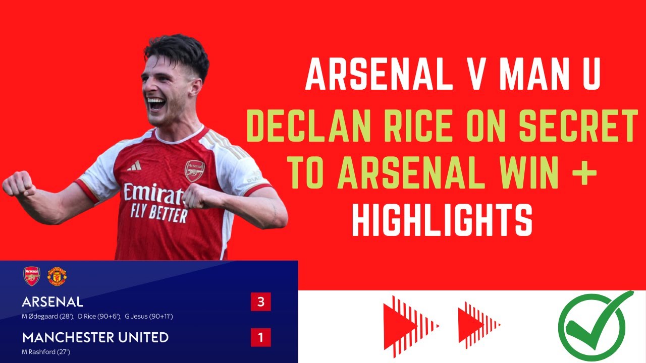 Declan Rice Reveals SECRET TO ARSENAL WIN: Arsenal vs Manchester United ...
