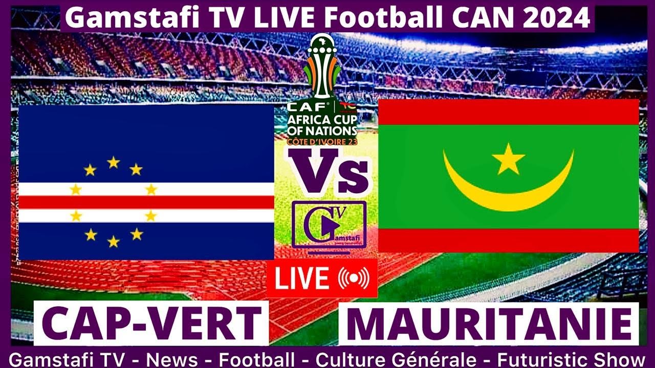 Cap-Vert vs Mauritanie En Direct: CAN 2024 Commenté en temps réel ...