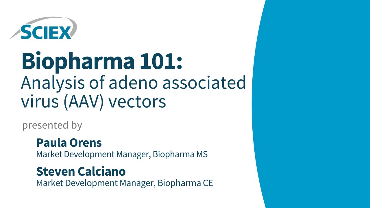 Biopharma 101: Analysis of Adeno-associated Viral (AAV) Vectors (SCIEX ...