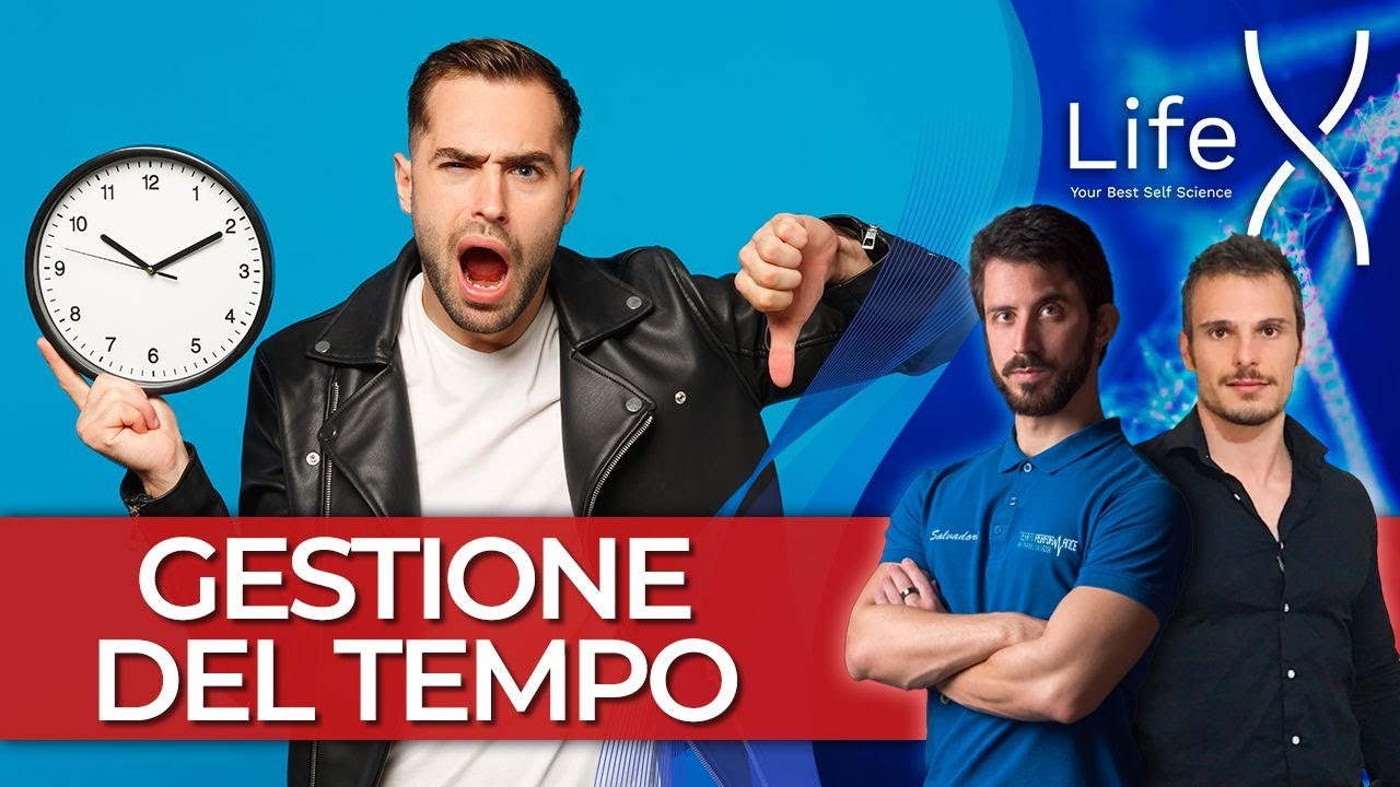 OTTIMIZZAZIONE DEL TEMPO | Manuel Salvadori e Vincenzo Tortora | LifeX ...