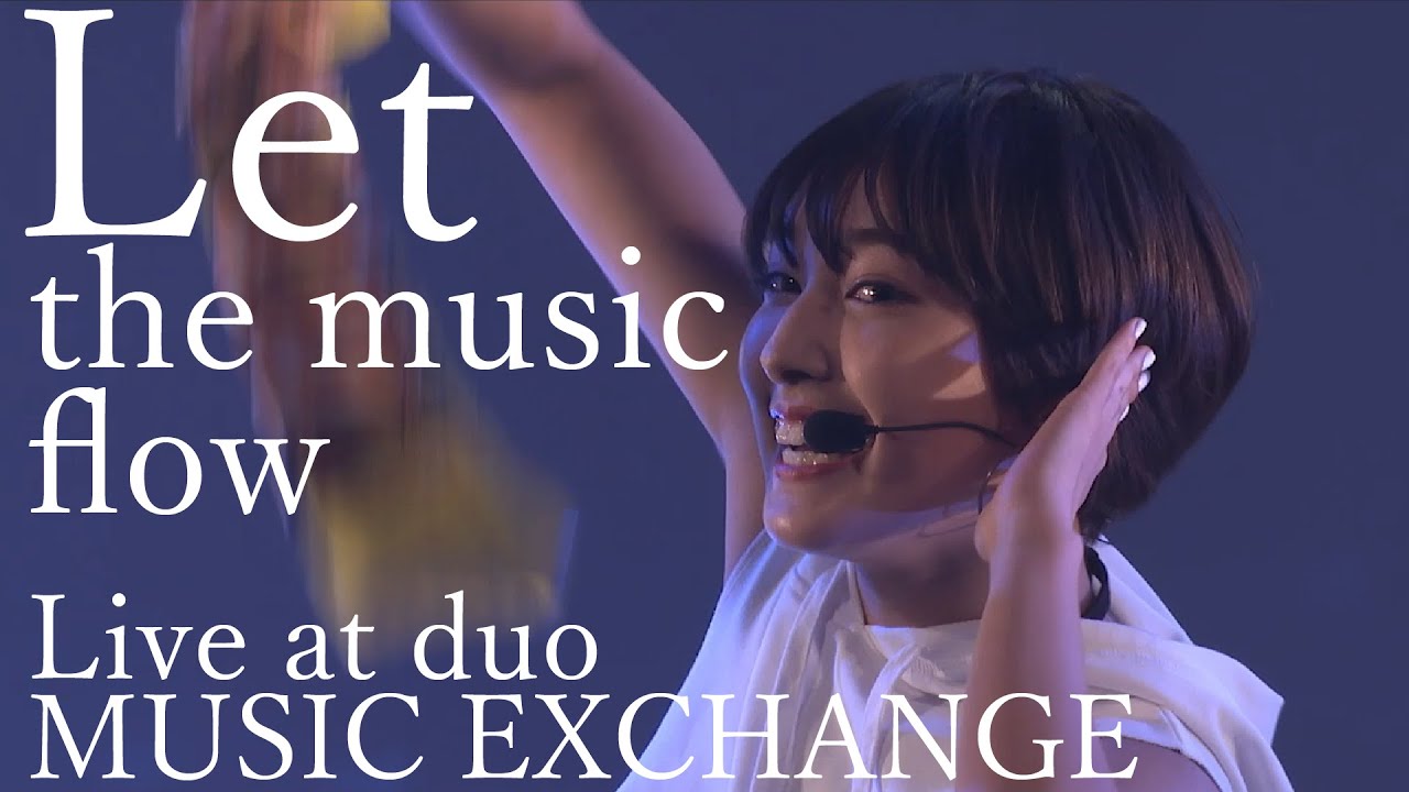 【LIVE】Jewel “Let the music flow” LIVE at duo MUSIC EXCHANGE（2019.06.13 ...