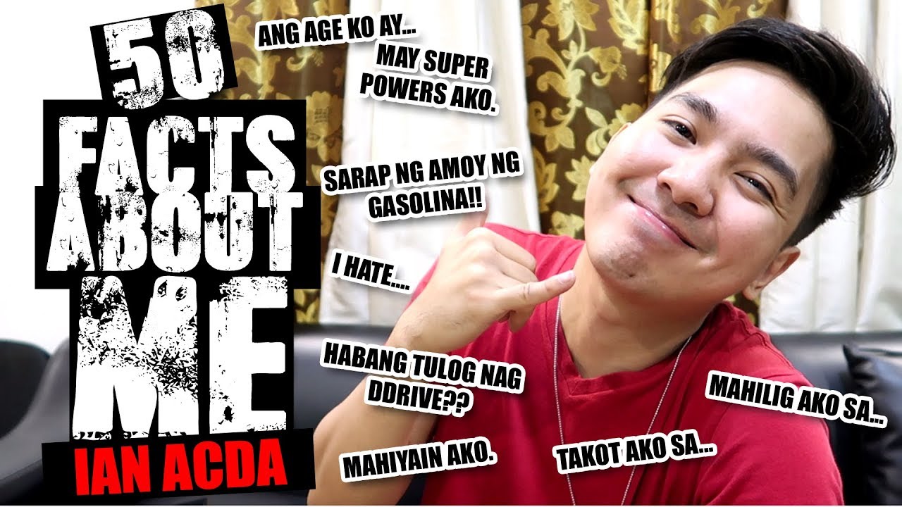 50 FACTS ABOUT ME | Ian Acda - YouTube