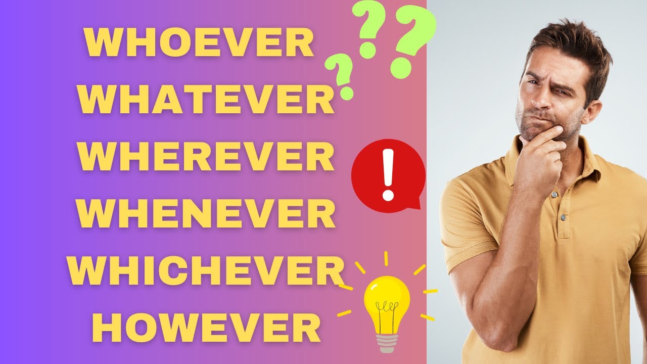 Whoever, Whatever, Wherever , Whenever, Whichever, y However en inglés ...