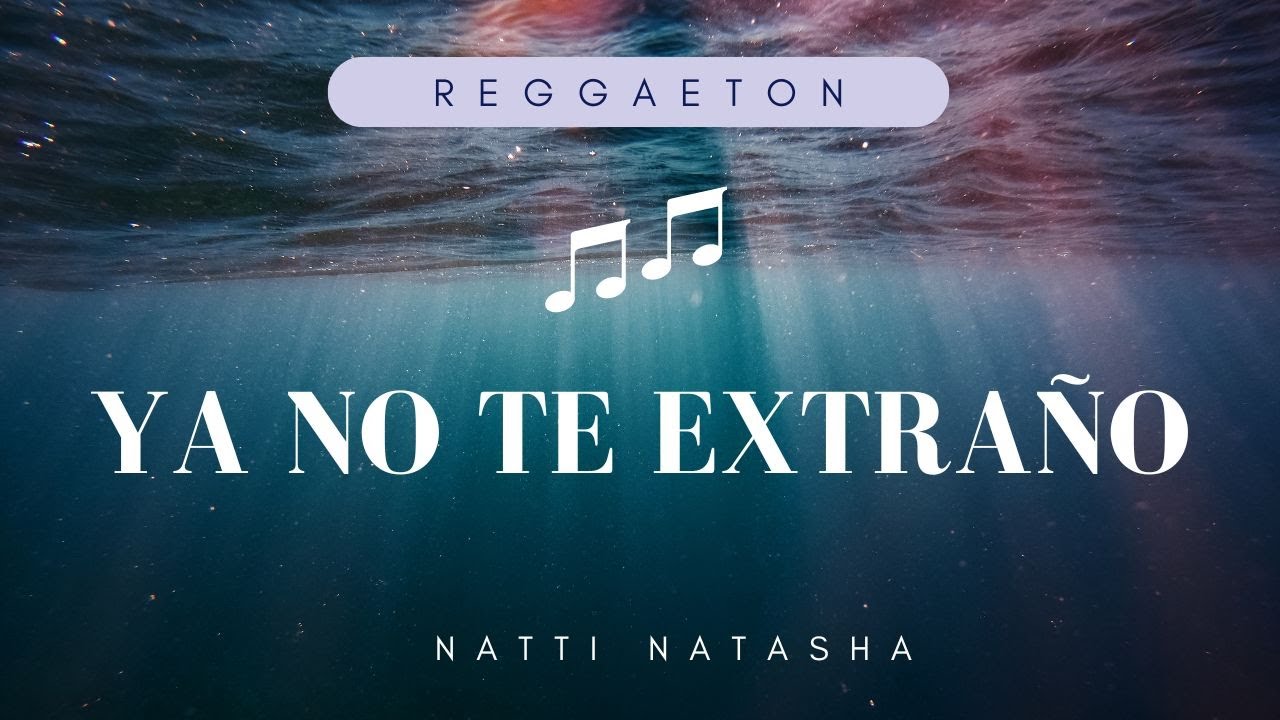 Natti Natasha - Ya No Te Extraño (Lyrics/Letra) - YouTube