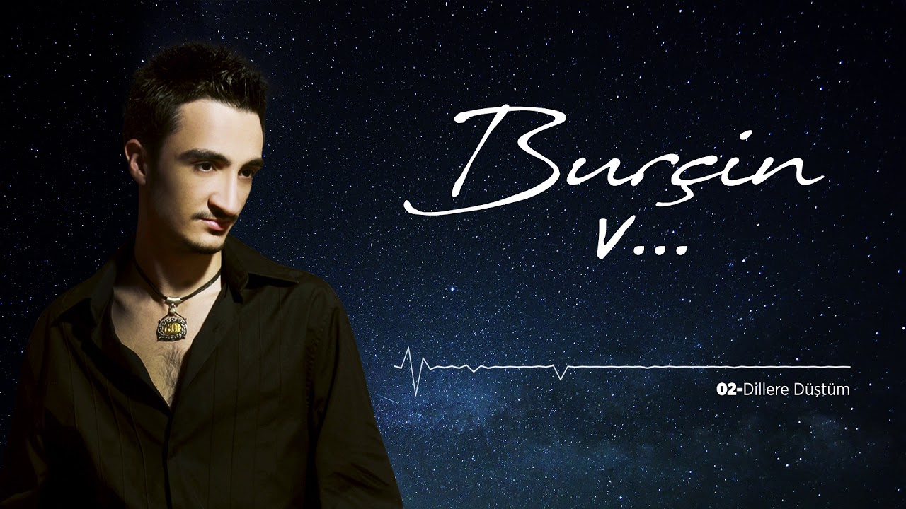 Burçin - Dillere Düştüm - YouTube