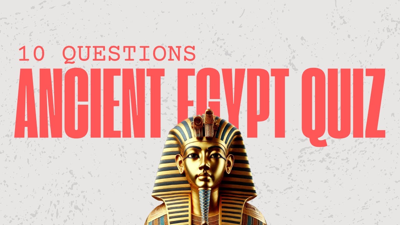Journey Through Ancient Egypt: 10-Question Quiz Challenge - YouTube