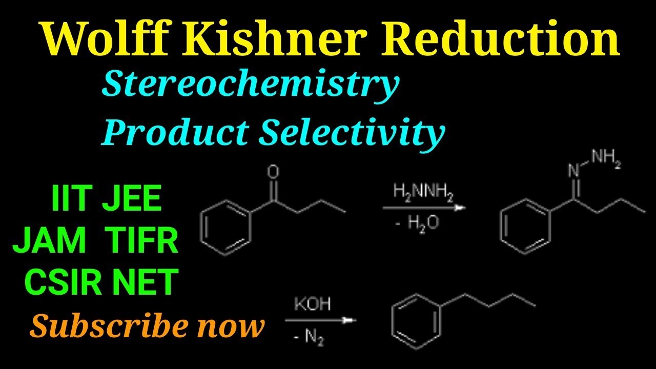 Wolff Kishner reduction | Mechanism-Scope-Application | TIFR, JAM, UGC ...