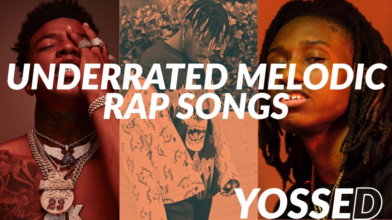 UNDERRATED *MELODIC* RAP SONGS THAT YOU NEED TO ADD TO YOUR PLAYLIST ...