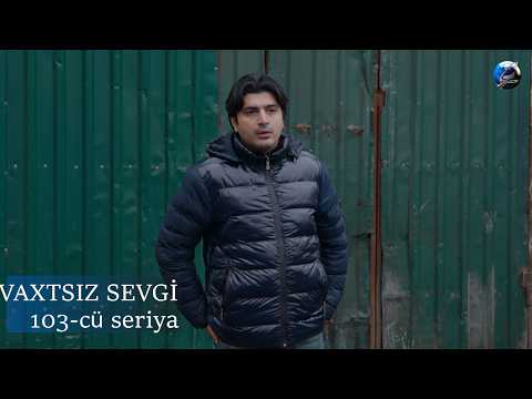 Vaxtsız Sevgi | 103-cü seriya | 15.05.2026