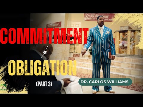 Commitment vs Obligation € El Shaddai € (Pastor) Dr. Carlos Williams (Part 3) - YouTube