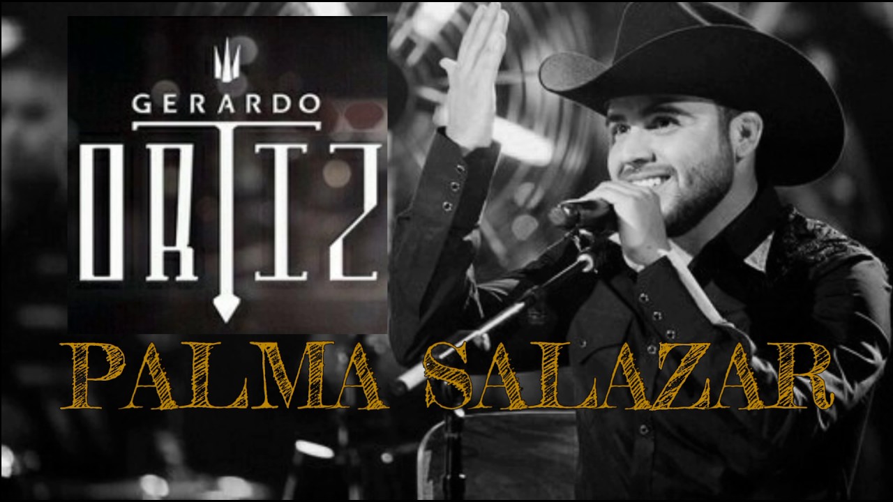 Palma Salazar(Letra)-Gerardo Ortiz - YouTube