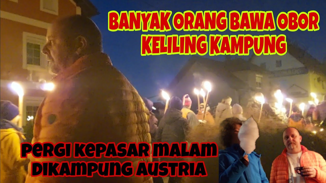 BEGINI PASAR MALAM DI AUSTRIA , kenapa orang orang bawa obor keliling ...