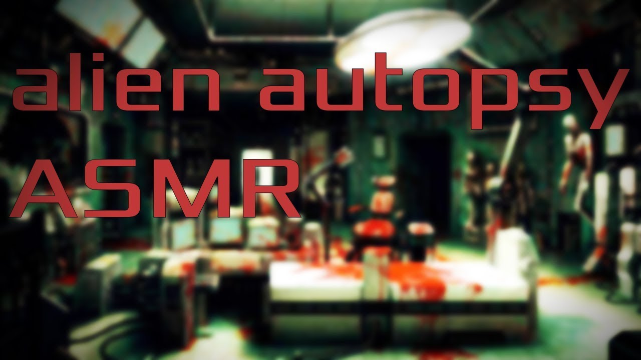 [ASMR] 👽 Alien Autopsy 👽 [Alien Whispers, Knives, Mechanical, Squishy ...