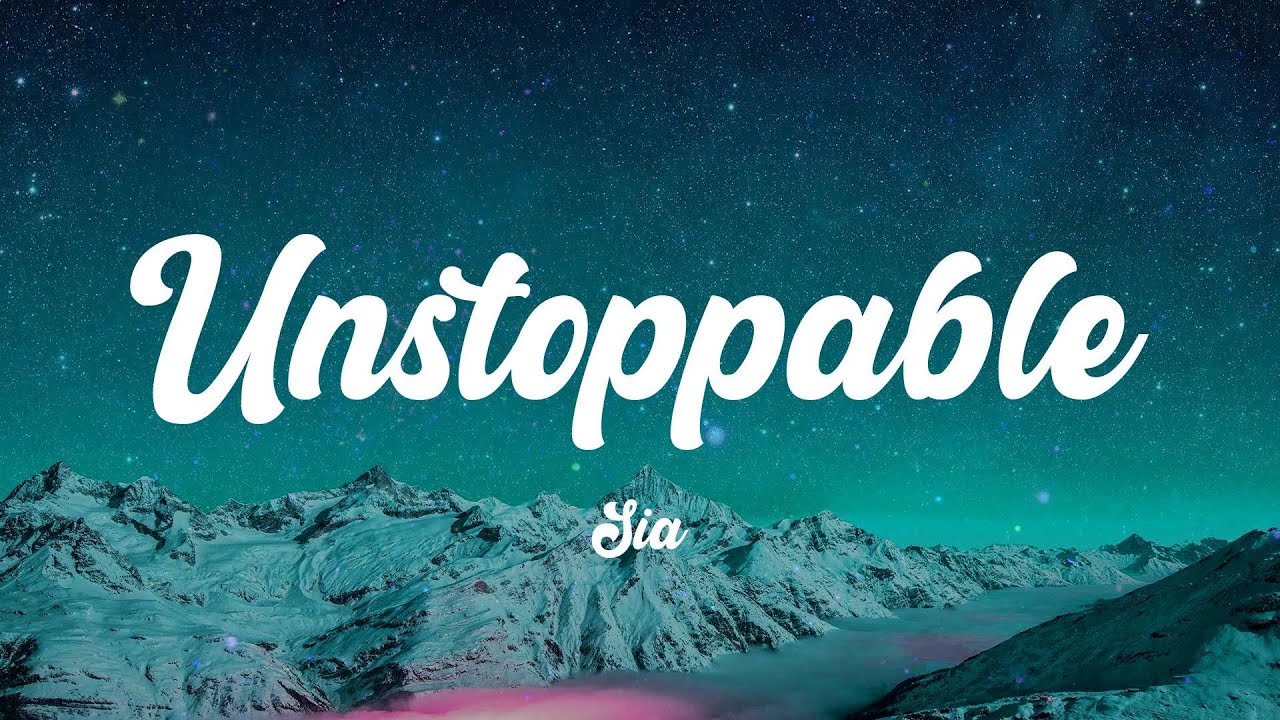 Unstoppable - Sia (Lyric video) - YouTube